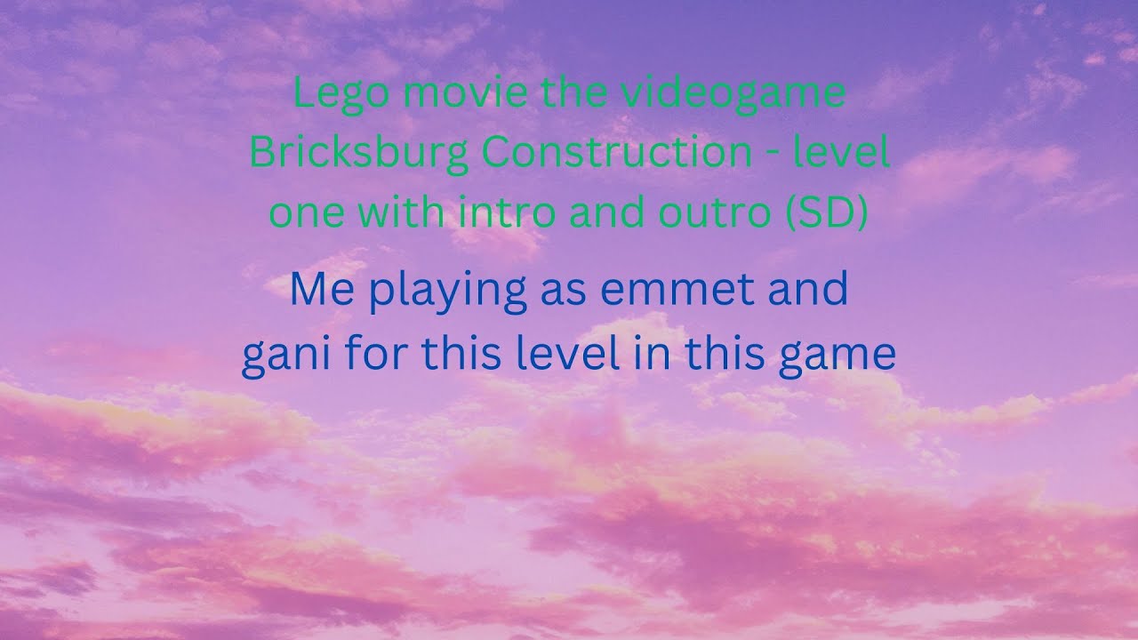 Lego movie the videogame Bricksburg Construction - level one with intro ...