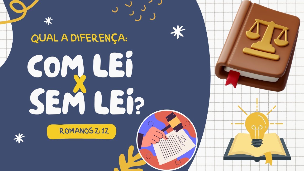 Romanos 2: 12 Qual a diferença: Com Lei e Sem Lei? Judeus x Gentios ...