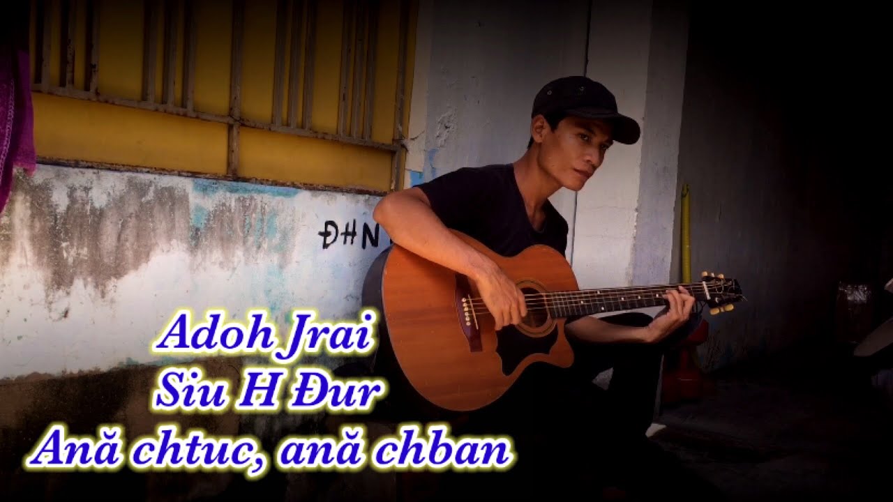 Adoh Jrai Siu H Đur - ană chtuc, ană chban - YouTube