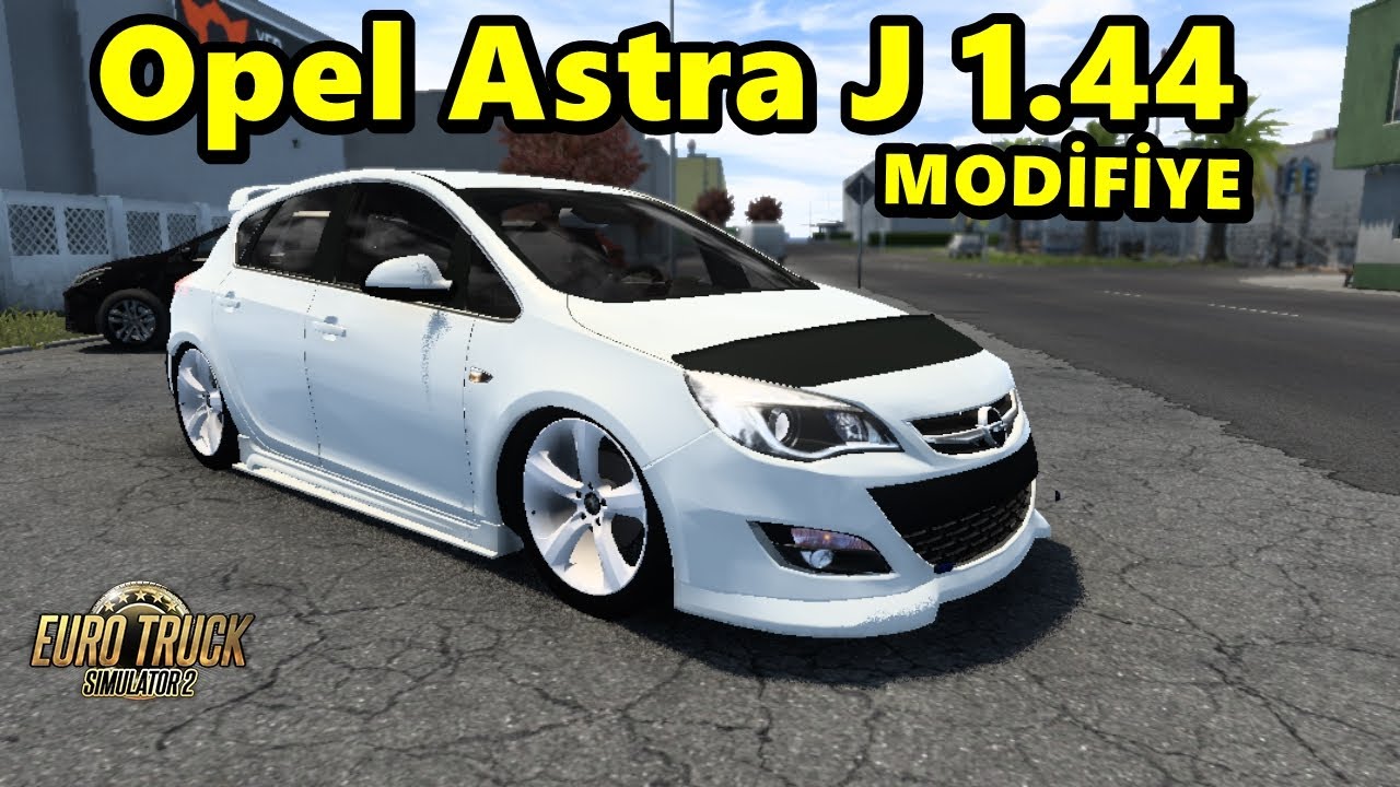 Ets 2 Opel Astra J 1.44 Modifiye Mod - YouTube
