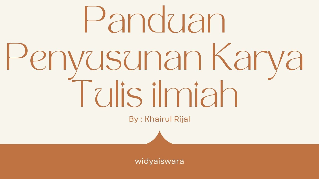 Panduan Penyusunan Karya Tulis ilmiah By Khairul Rijal - YouTube