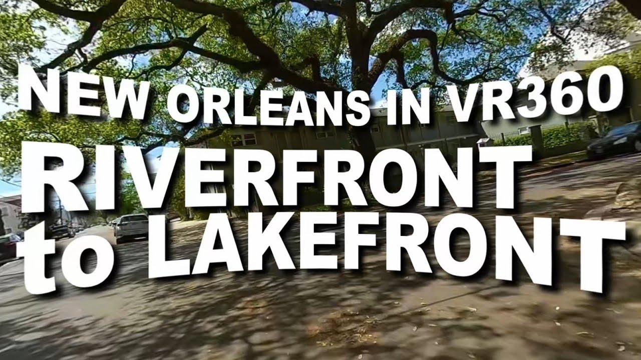 New Orleans in VR360 : Riverfront to Lakefront : Part II : Esplanade ...
