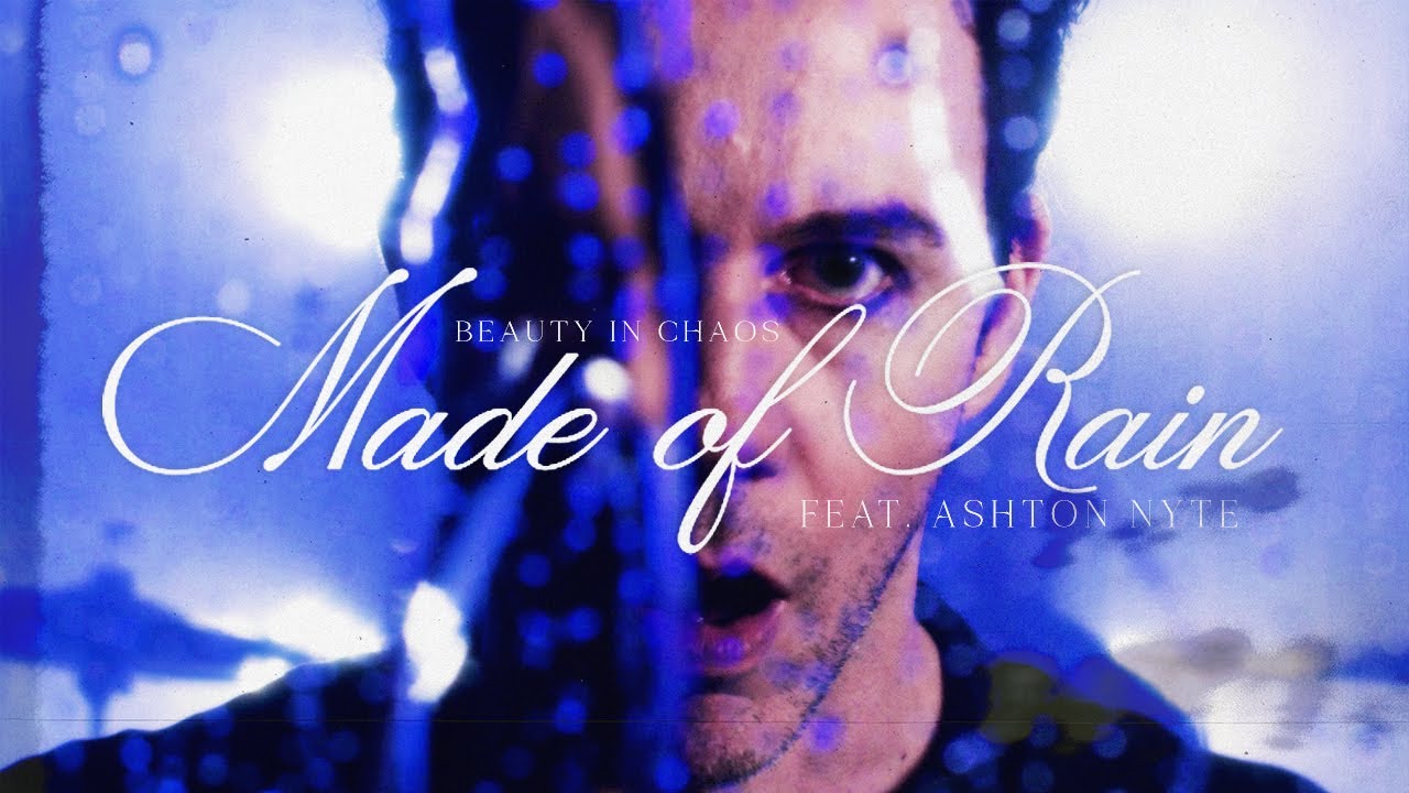 BEAUTY IN CHAOS ft. ASHTON NYTE - "MADE OF RAIN" (Official Video) - YouTube