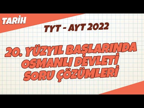 TYT - AYT Tarih - 20. YY Başlarında Osmanlı Devleti Soru Çözümleri | TYT - AYT Tarih 2022 #hedefekoş