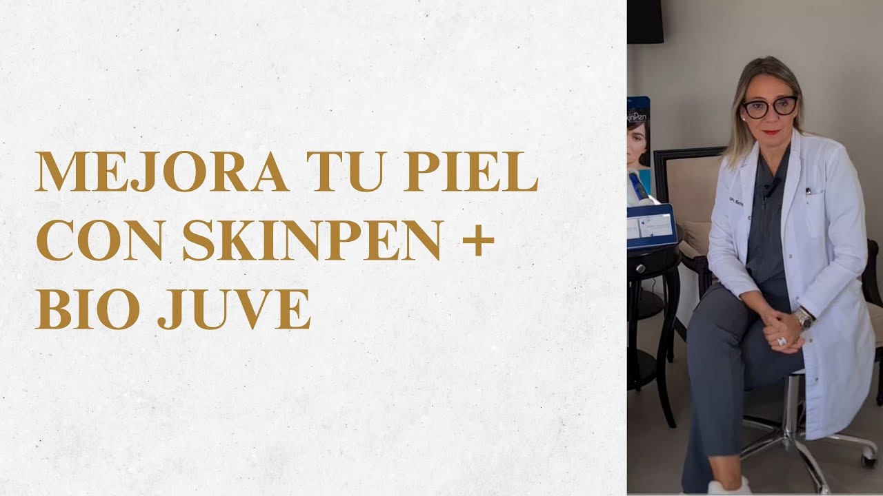 Mejora tu piel con SKINPEN + BIO JUVE | Dra. Beatriz Beltrán - YouTube