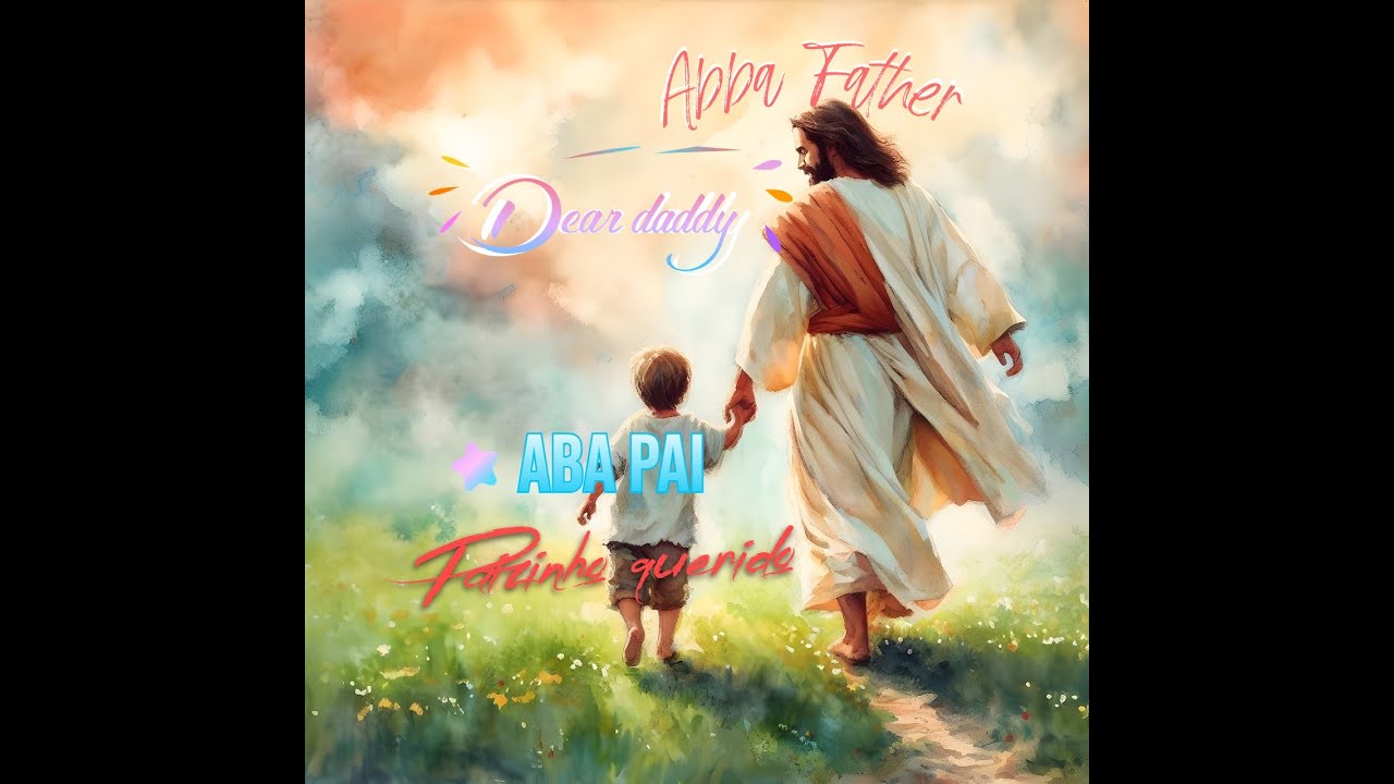 Abba Father (Dear Daddy) - YouTube
