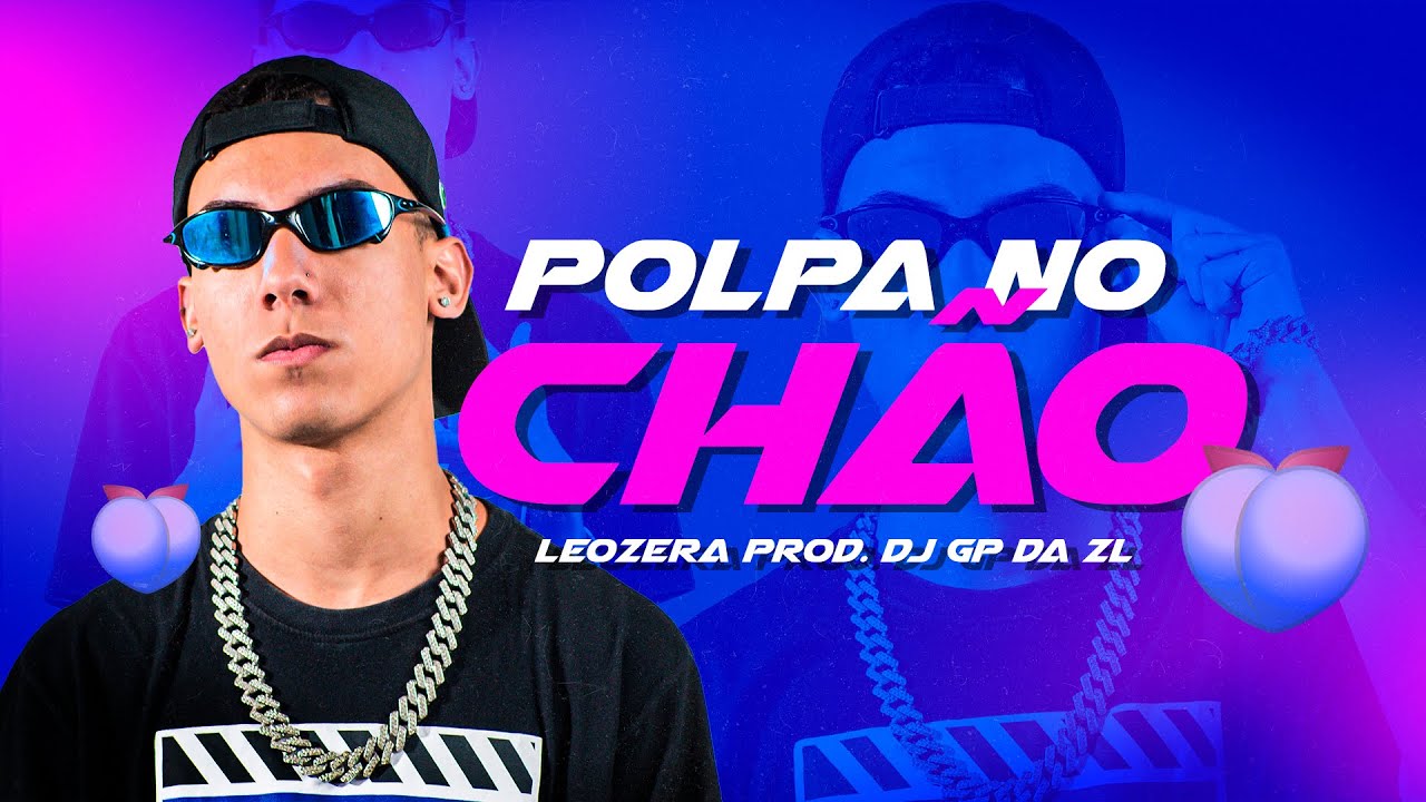 LeoZera - Polpa no Chão (Lyric Vídeo Oficial) - YouTube