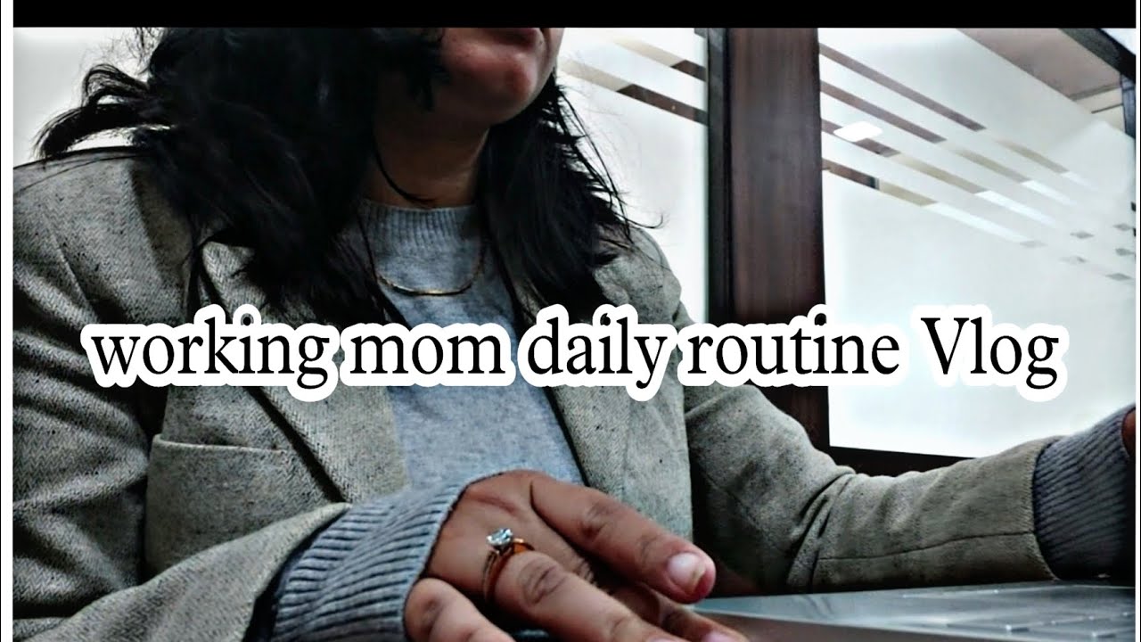 Working mom daily routine Vlog |Mini vlog |Balancing my work life with ...