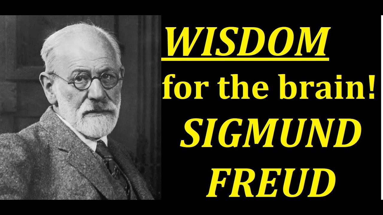WISDOM for the Brain! - Wise words - SIGMUND FREUD - YouTube