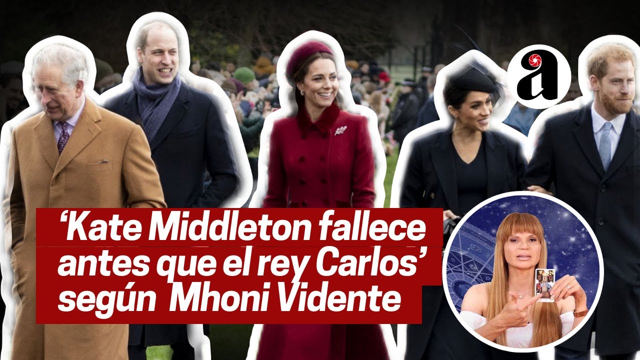 Kate Middleton con cáncer y rey Carlos muere por brujería de Meghan ...