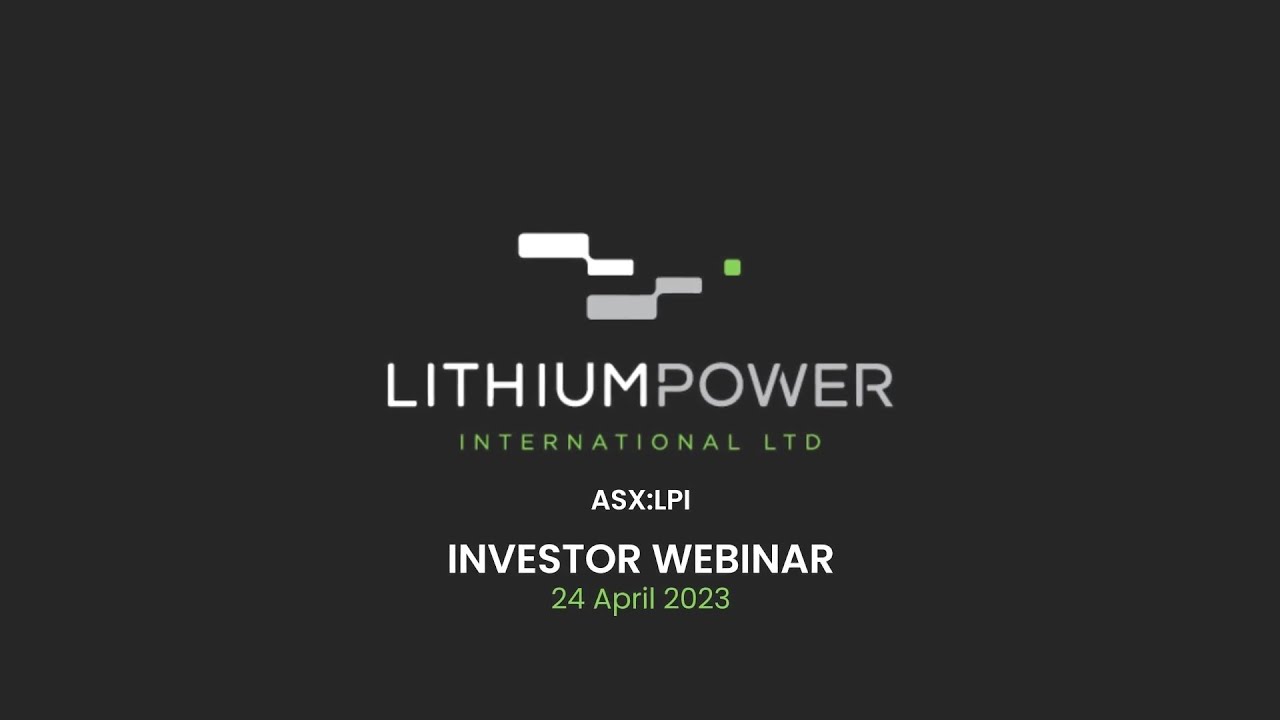 Lithium Power International (ASX:LPI) - Investor Webinar - 24 April ...