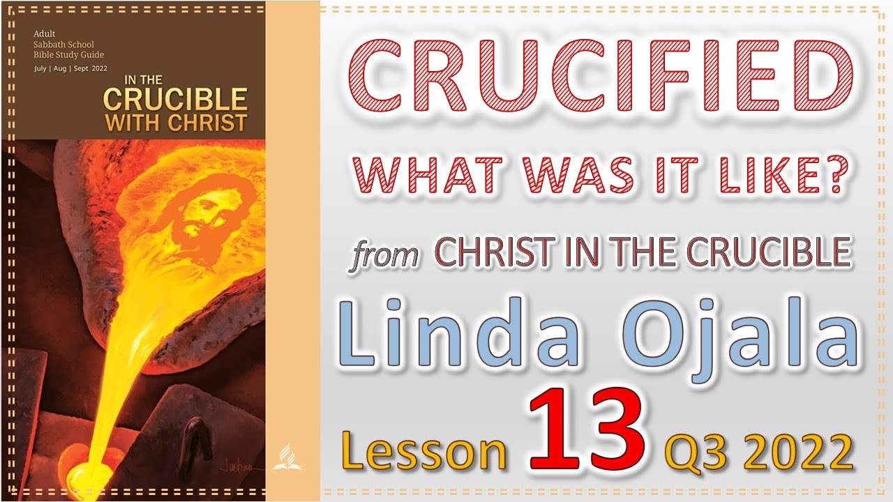 CRUCIFIED - what was it like? - from Christ in the crucible - Linda ...