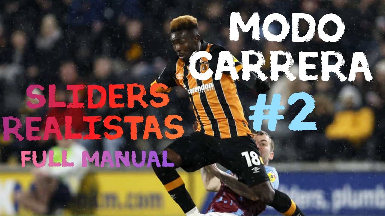 FIFA - Modo carrera #2 + Sliders Realistas + Full Manual || HULL CITY ...