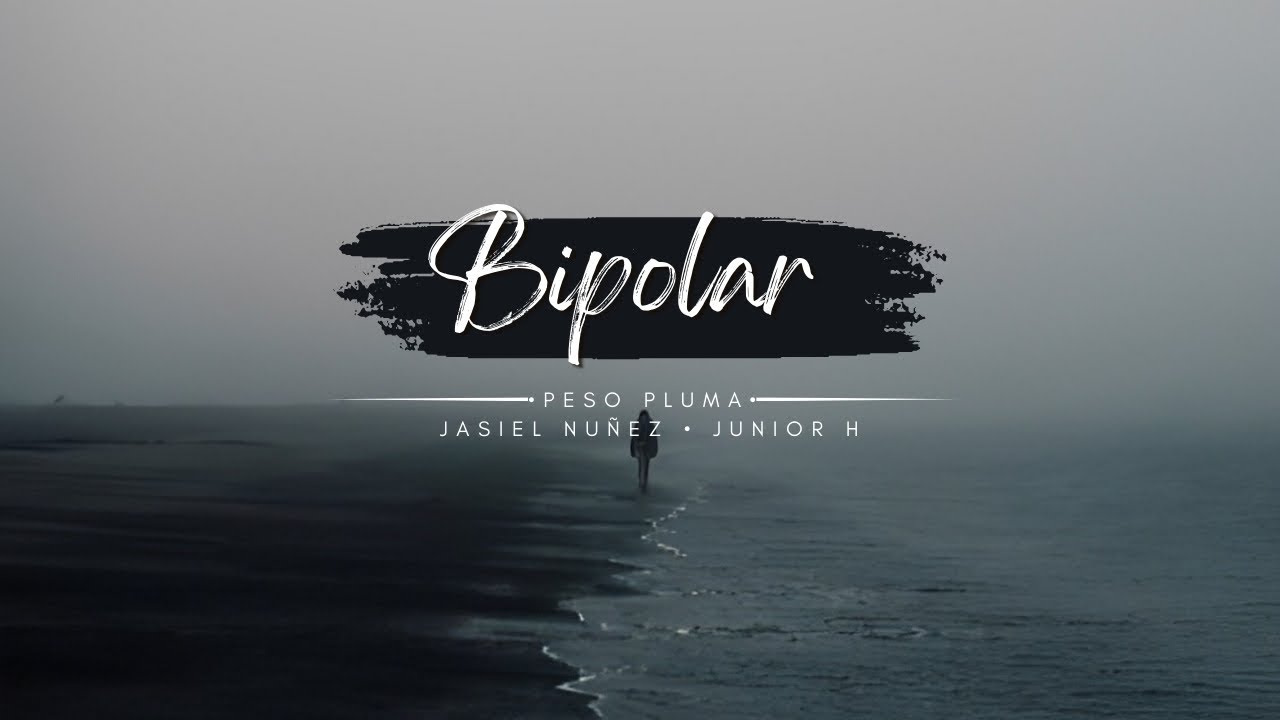 Peso Pluma - Bipolar (Letra/Lyrics) ft. Jasiel Nuñez x Junior H - YouTube