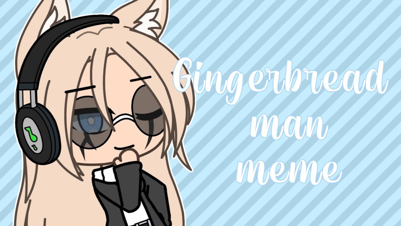 Gingerbread man Meme //Gacha life// - YouTube
