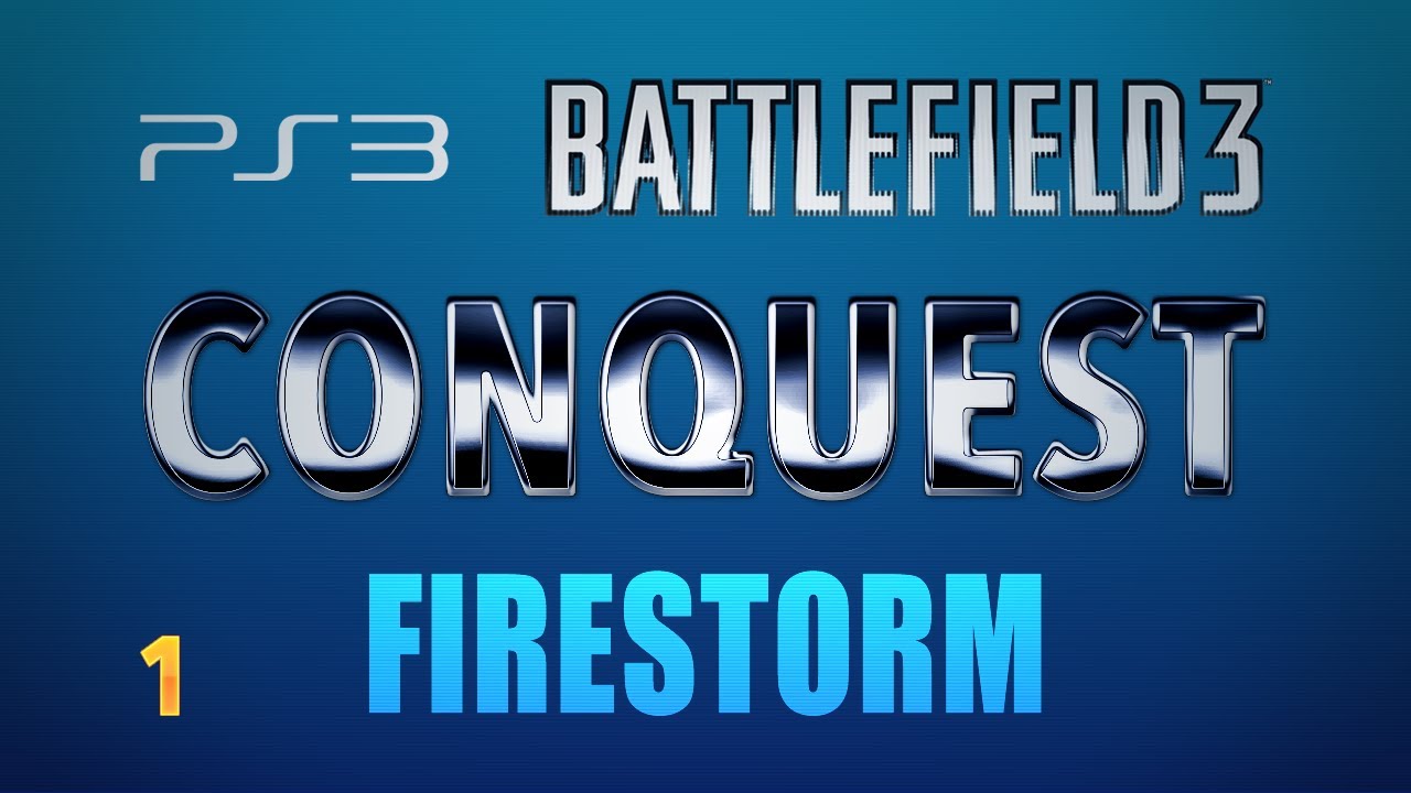 [ PS3 ] Battlefield 3 : Conquest : Operation Firestorm : 1 [ BF3 ...