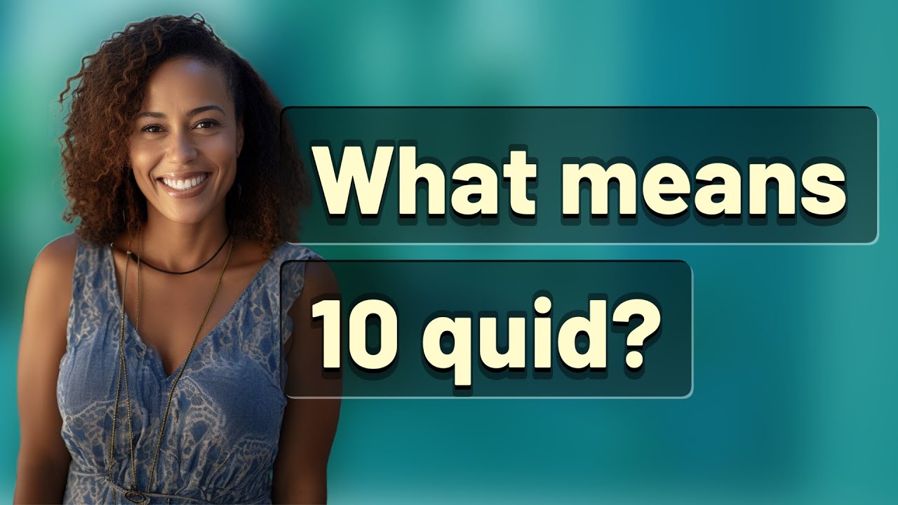 What means 10 quid? - YouTube