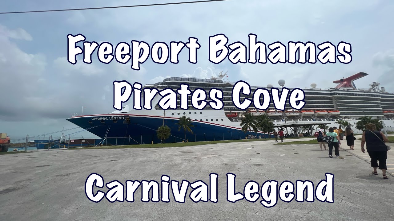 Freeport Bahamas | Pirates Cove | Carnival Legend - YouTube