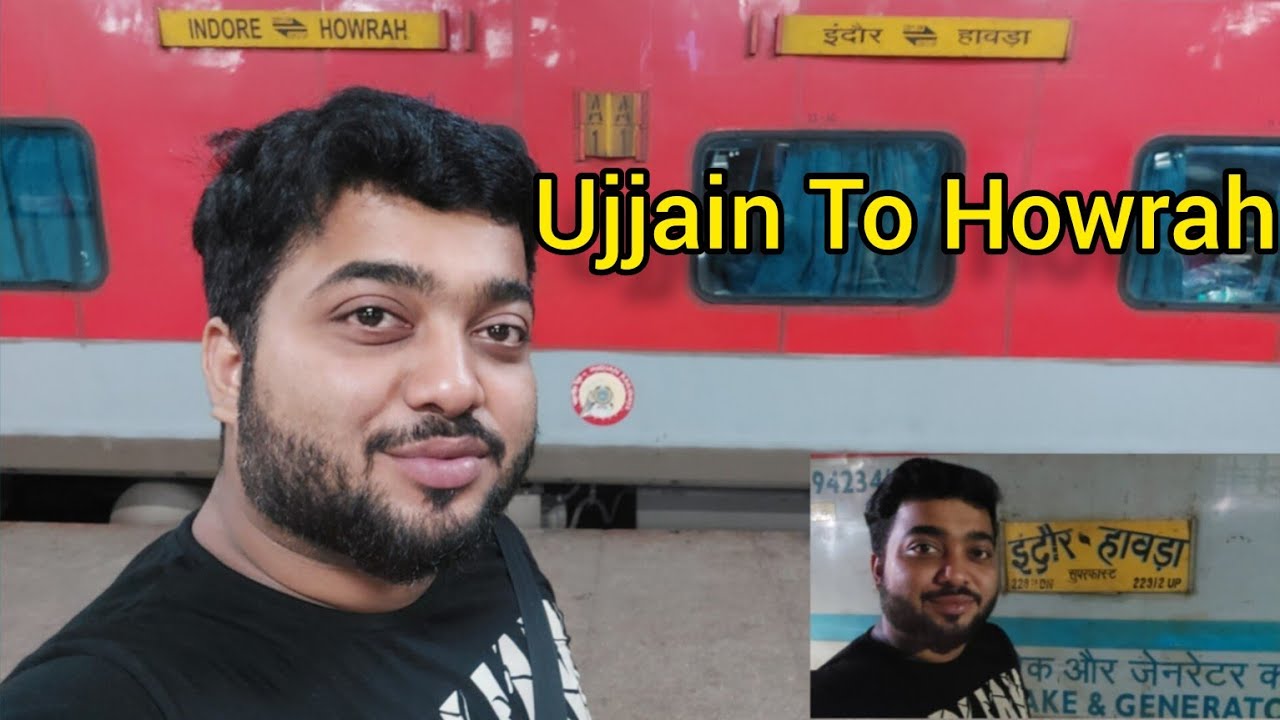 22911 Shipra SF Express || Ujjain Junction To Howrah Junction || 2AC ...
