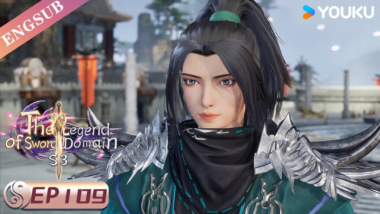 【The Legend of Sword Domain】EP109 | Chinese Fantasy Anime | YOUKU ...