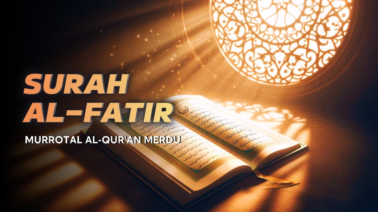 MUROTTAL AL-QURAN MERDU SURAH AL-FAITIR - YouTube