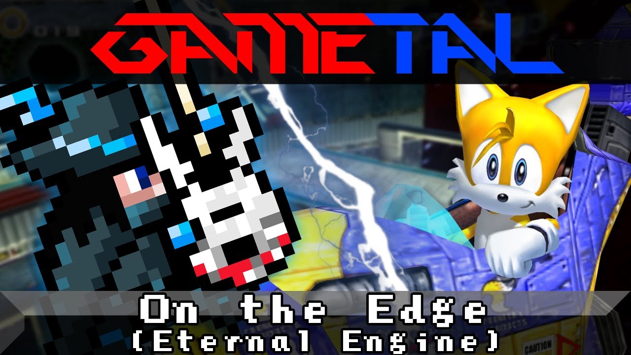 On the Edge ...for Eternal Engine (Sonic Adventure 2) - GaMetal Remix - YouTube