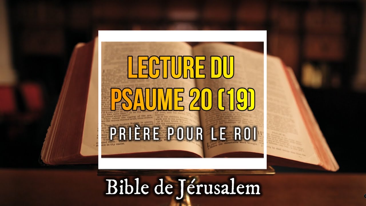 PSAUME 20 (19) - Prière pour le roi - YouTube