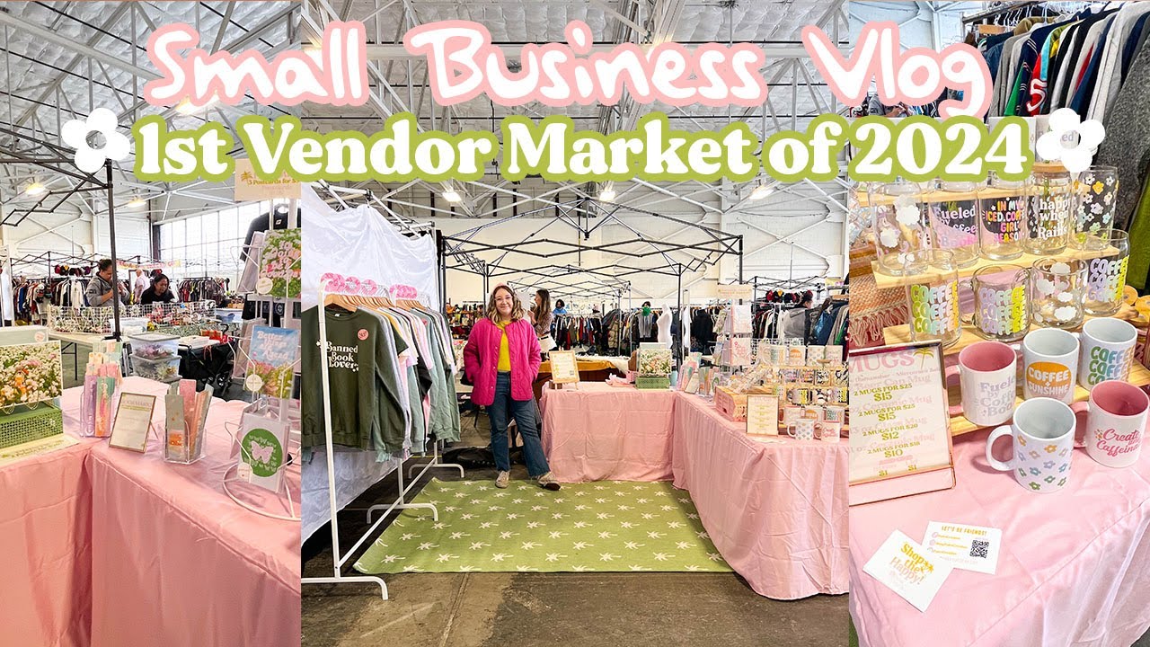 My 1st Vendor Market of 2024 | Vendor Market Vlog | Small Business Vlog ...