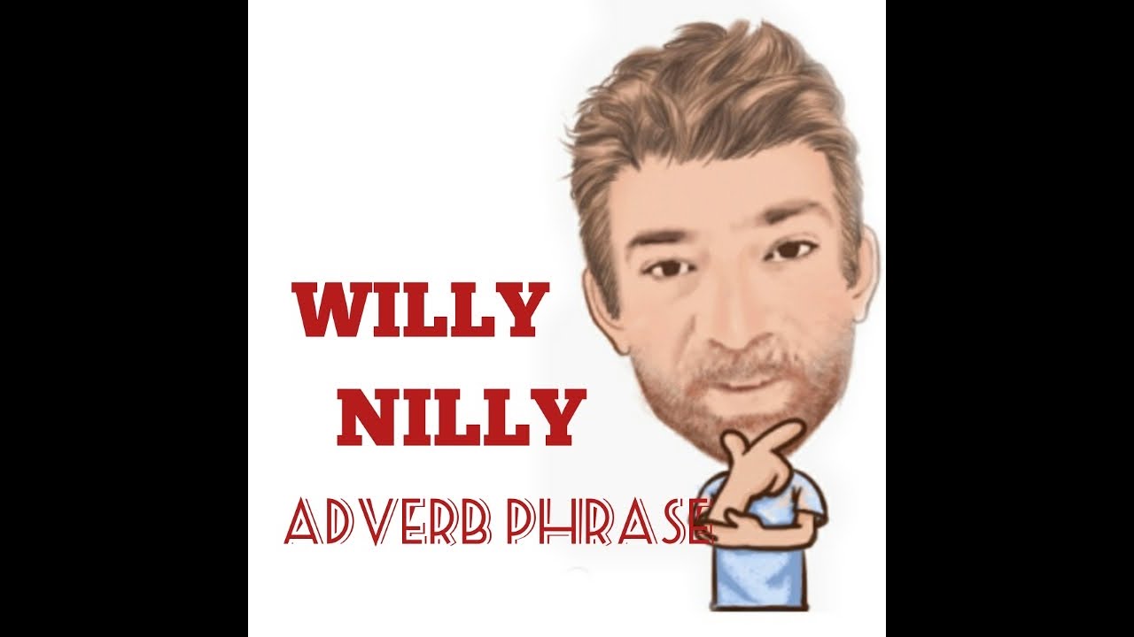 English Tutor Nick P Adverb Phrase (55) Willy-Nilly - Origin - YouTube