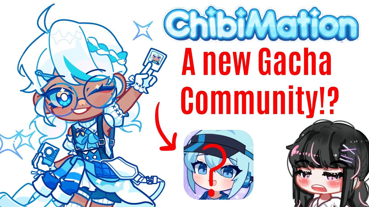 Chibimation: The Evolution of Gacha community? - YouTube