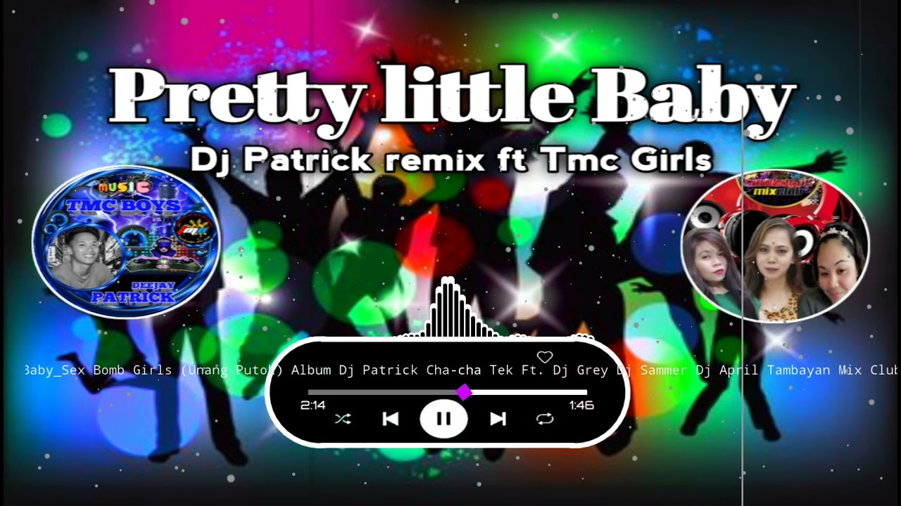Pretty little baby ( sex bomb girls)Patrick remix ft. Dj Grey Dj Sammer ...