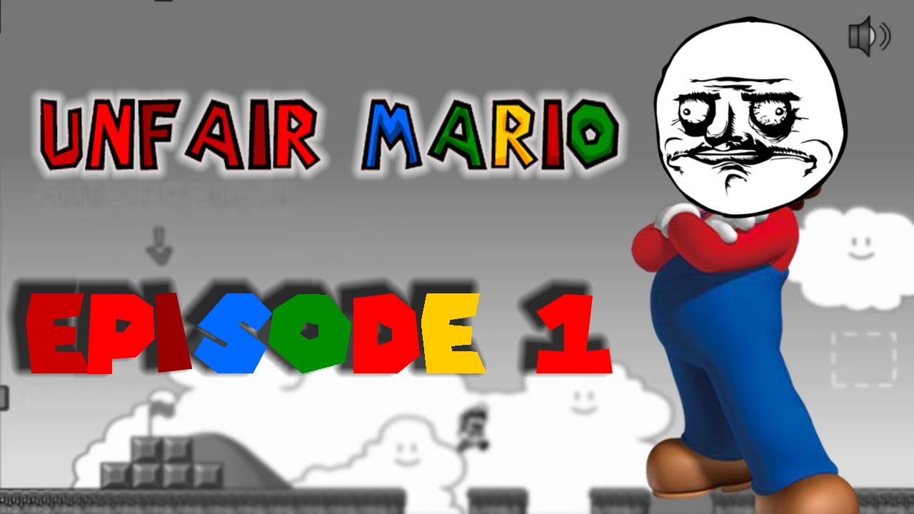 UNFAIR MARIO IS UNFAIR | EPISODE 1 - YouTube