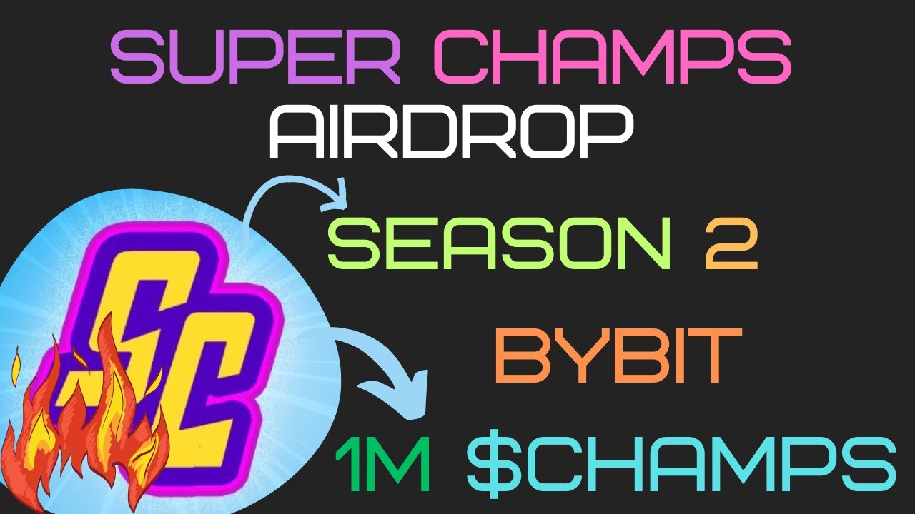 SuperChamps Airdrop -- Season 2 🎁|| Bybit Exchange Event 💰|| 1M $CHAMPS ...