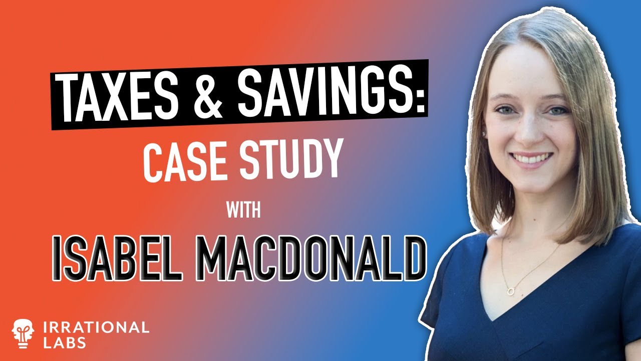 Taxes & Savings: Case Study | With Behavioral Scientist Isabel ...