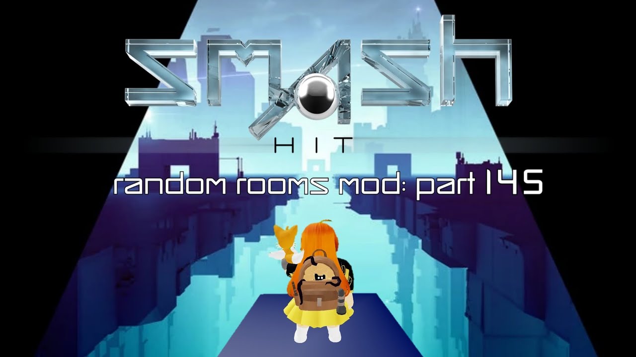 Smash Hit Random Rooms Mod: Part 145 - YouTube