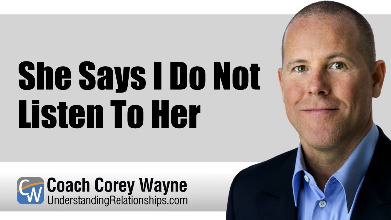 She Says I Do Not Listen To Her - YouTube