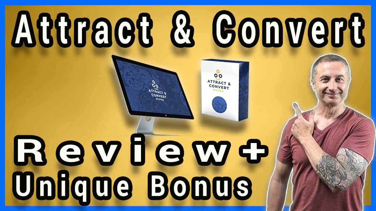 The Attract & Convert System Review And Unique Bonus - Make Money ...