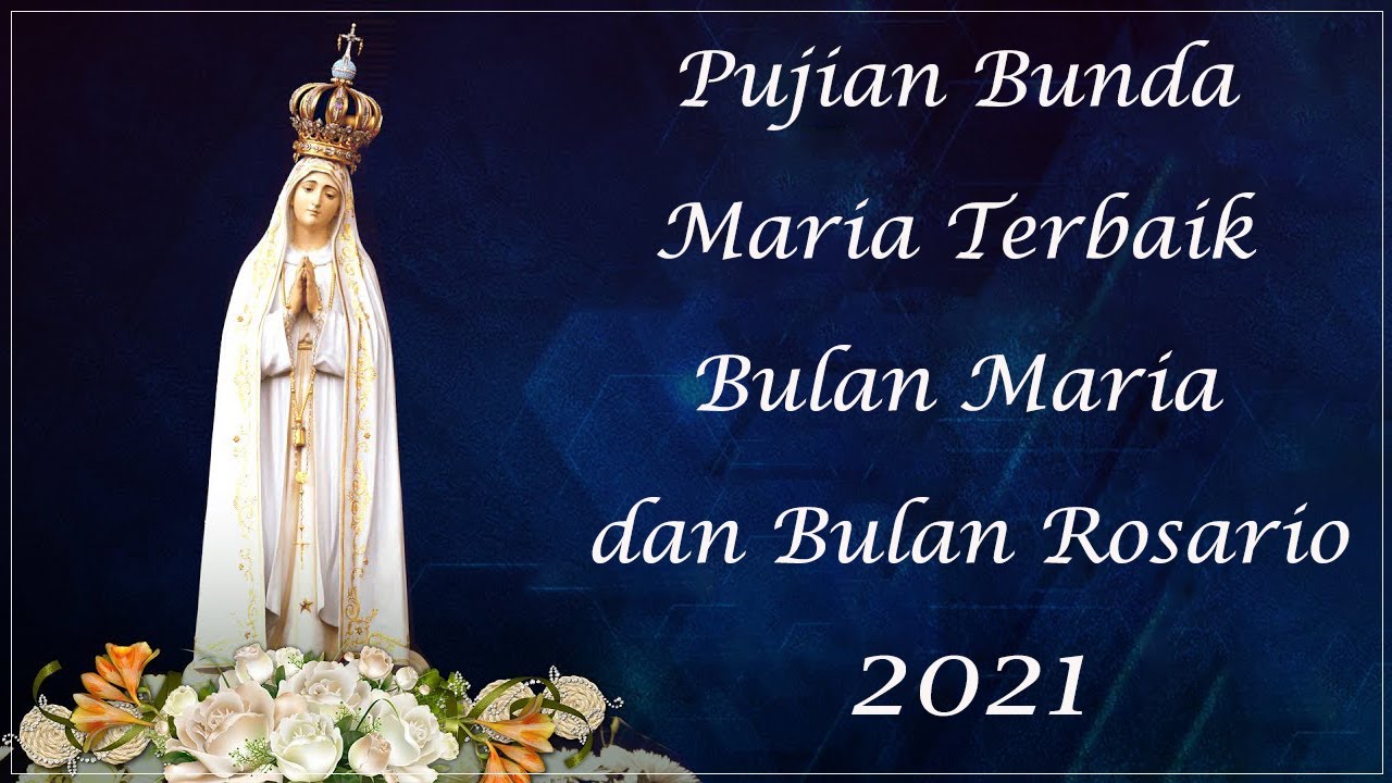 ALBUM LAGU ROHANI KATOLIK II LAGU-LAGU MARIA PILIHAN TERBAIK 2021 - YouTube