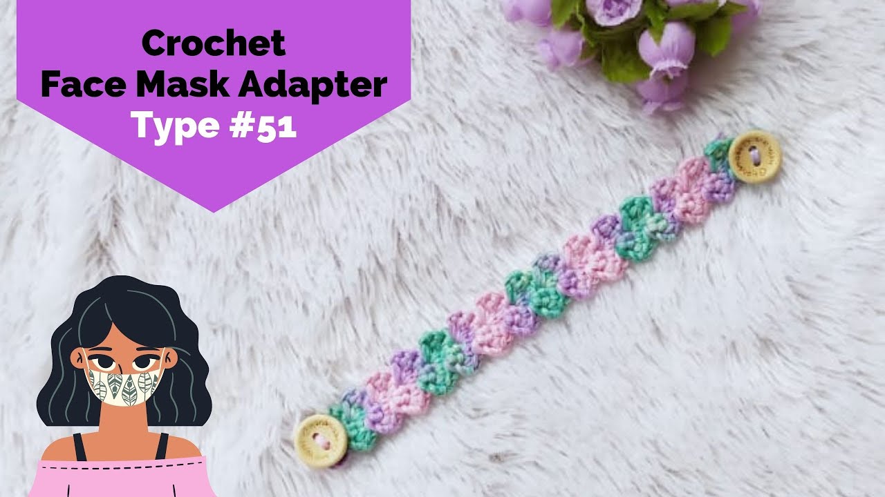 CROCHET [tutorial] How to Make Face Mask Adapter - Type #51 - YouTube