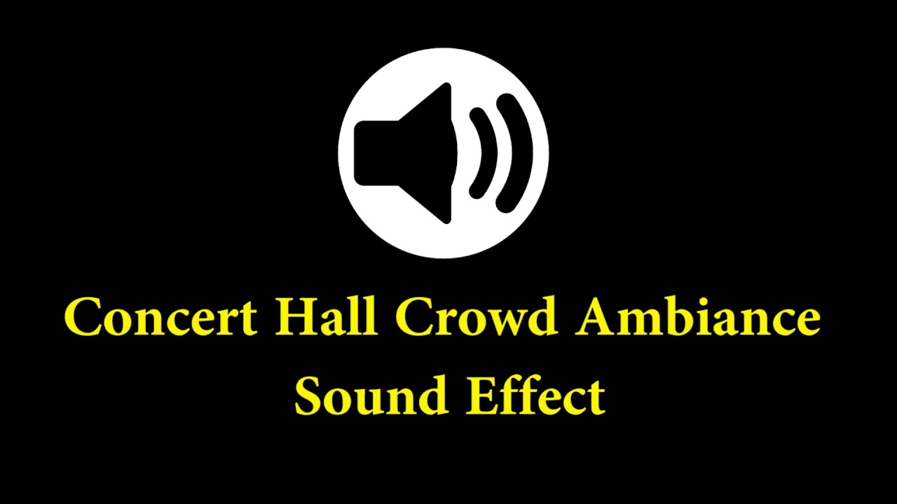 Concert Hall Crowd Ambiance Sound Effect - Cartoon Sound Effect - sfx ...