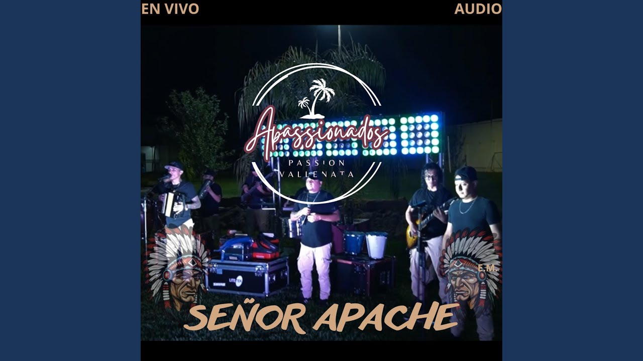 SEÑOR APACHE -APASSIONADOS- PASSION VALLENATA - YouTube