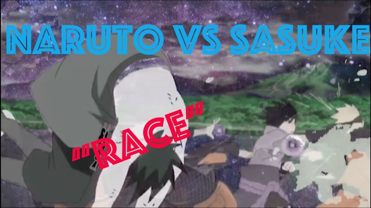 Naruto vs Sasuke "Race" [AMV] - YouTube