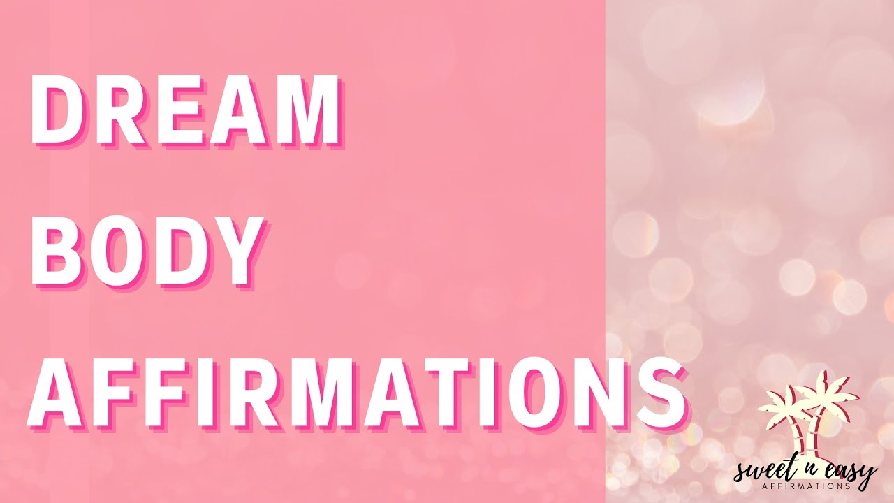 Dream Body Affirmations - Get Your Desired Body - YouTube