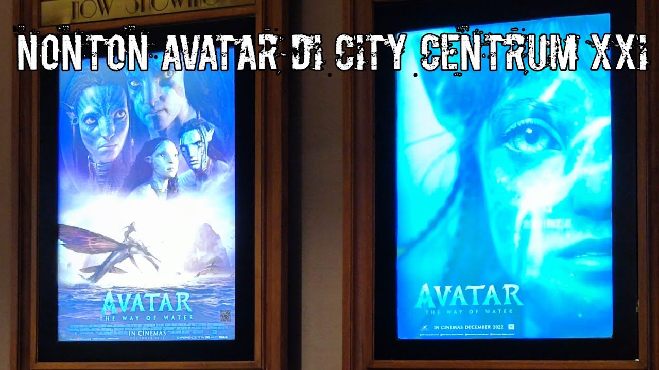 Nonton Avatar di Bioskop XXI Mall City Centrum Samarinda - YouTube
