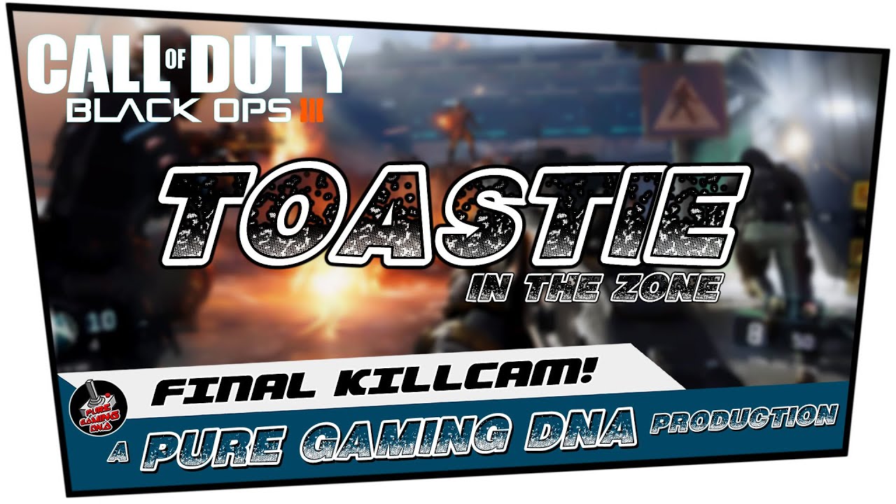 TOASTIE! | Epic Combat Axe Final Killcam | Black Ops 3 | In The Zone #30 | #PUREGAMINGDNA - YouTube