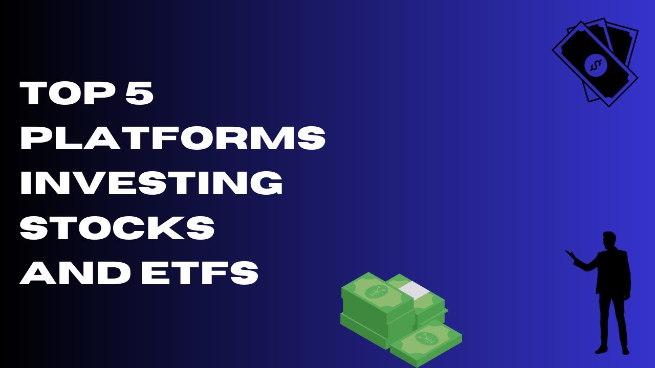 Top 5 Platforms investing stocks and ETFs - YouTube