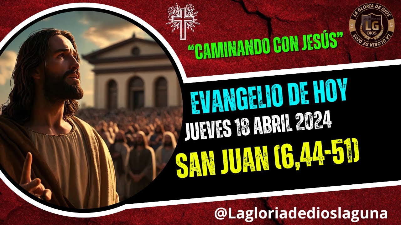 Lectura del Santo EVANGELIO Según San Juan (6,44-51)| "Caminando con ...