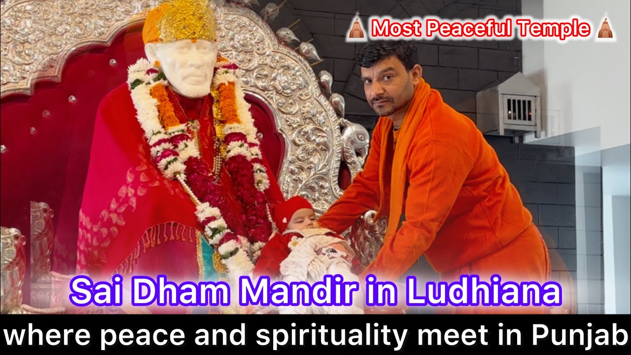 Sai Dham Mandir in Ludhiana where peace and spirituality meet in Punjab ...