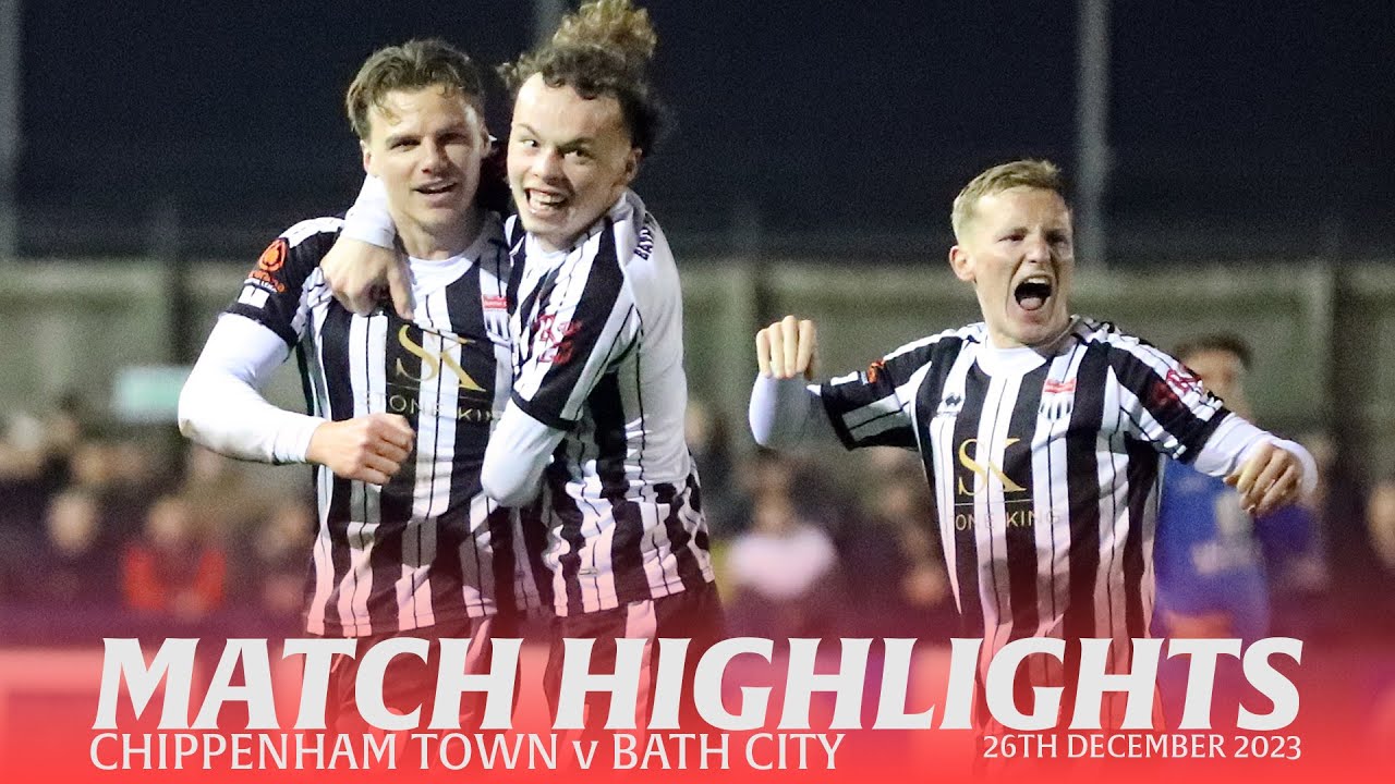 𝗛𝗜𝗚𝗛𝗟𝗜𝗚𝗛𝗧𝗦 | Chippenham Town v Bath City | 26th December 2023 ...