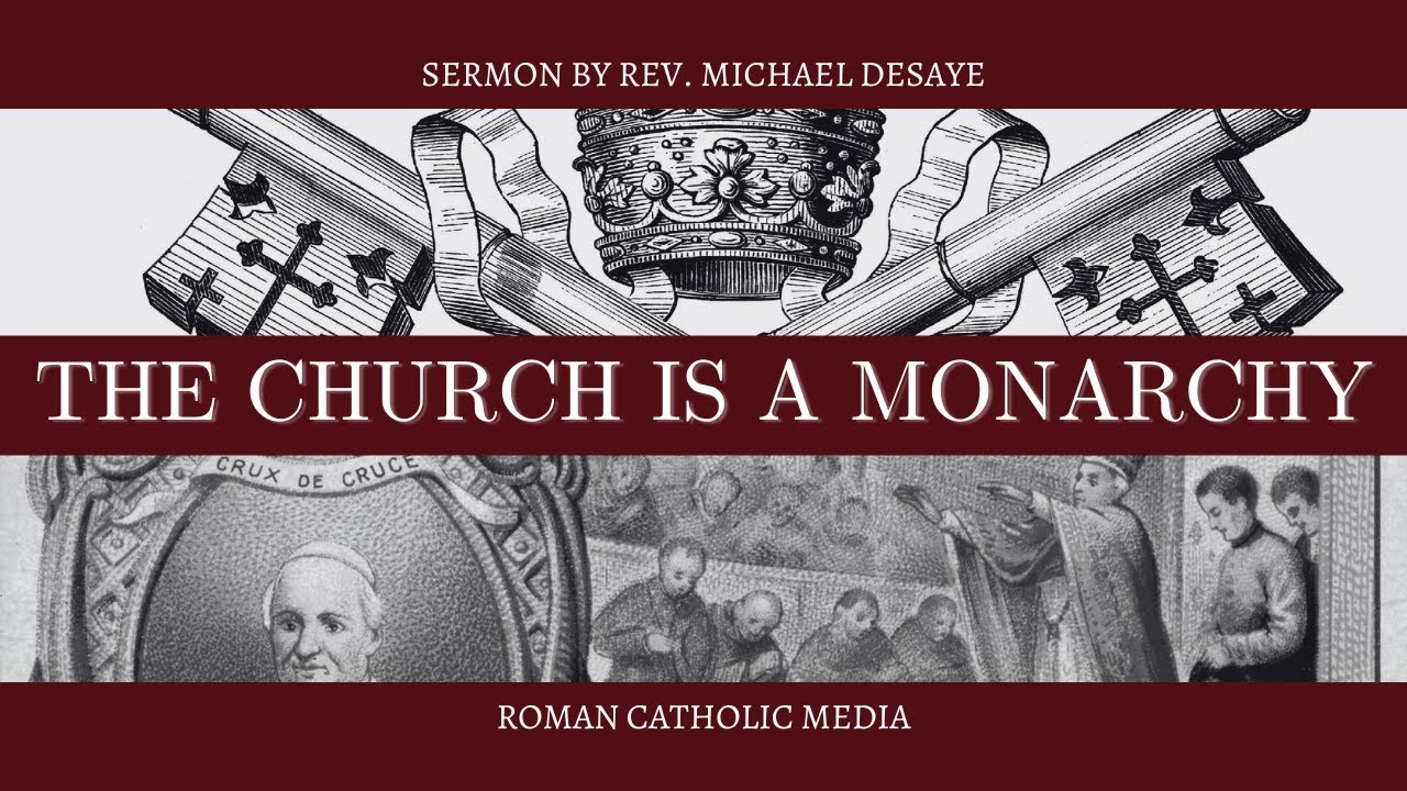 Sermon: The Church Is a Monarchy, by Rev. Michael DeSaye - YouTube